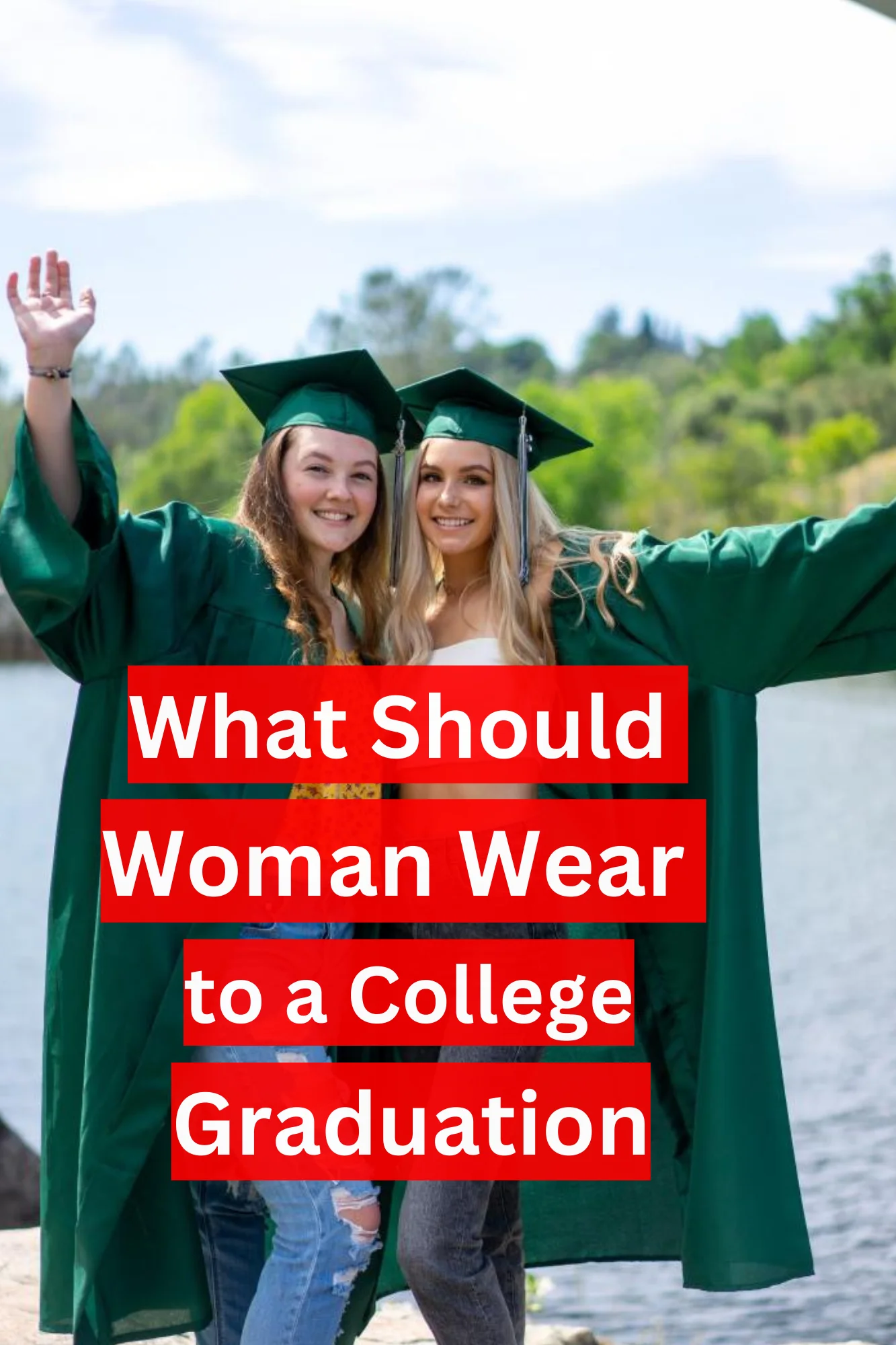Graduation Dress to Impress - What Should a Woman Wear to a College ...