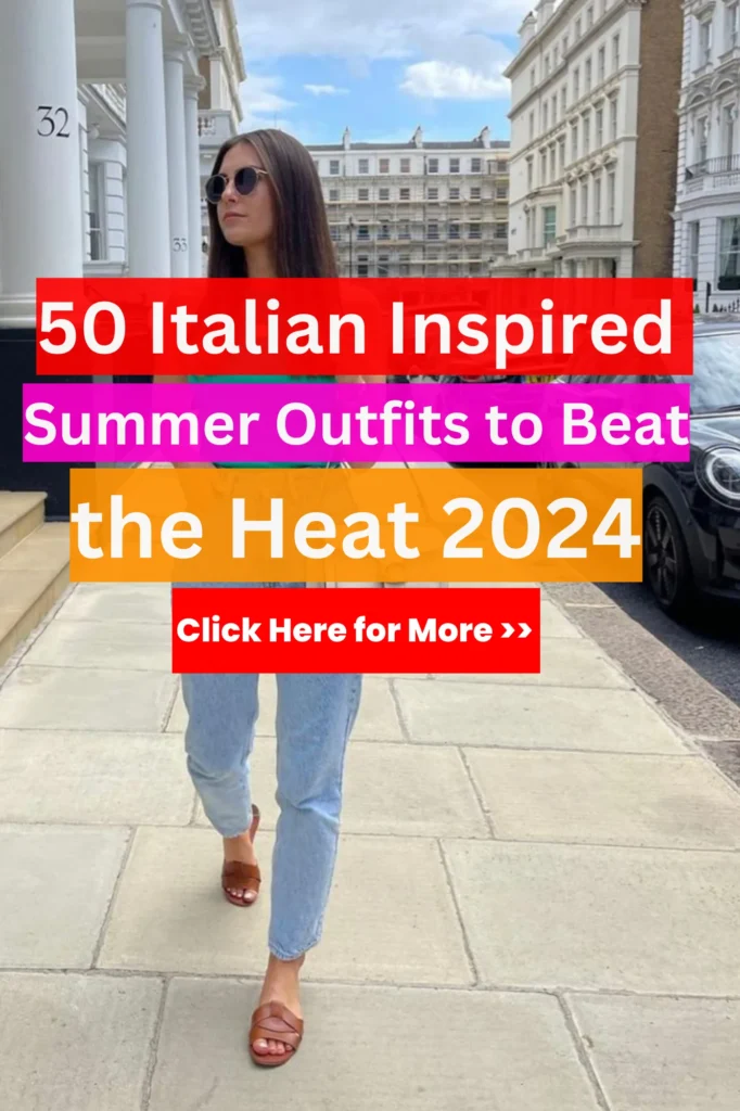 Sizzle in Style: 50 Italian Inspired Summer Outfits to Beat the Heat ...