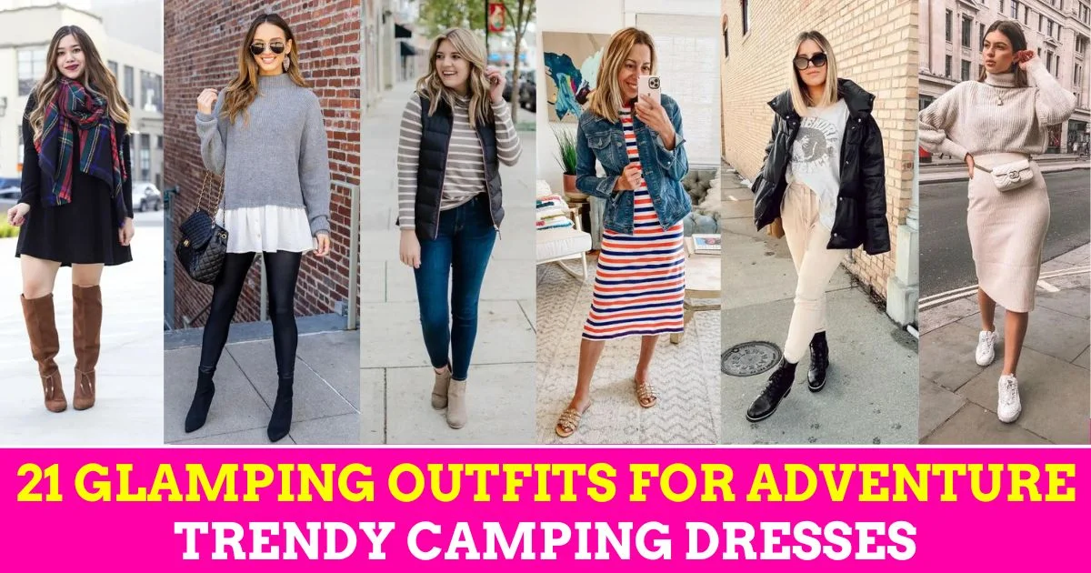 21 Trendy Glamping Outfits for a Stylish Adventure: Looks for Luxury ...